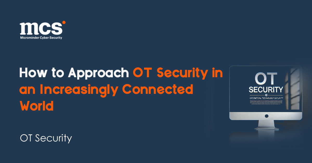 How to Approach OT Security in an Increasingly Connected World | Microminder Cyber Security